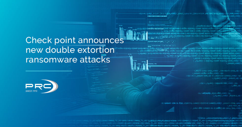 Checkpoint announces new double extortion ransomware attacks | PRC